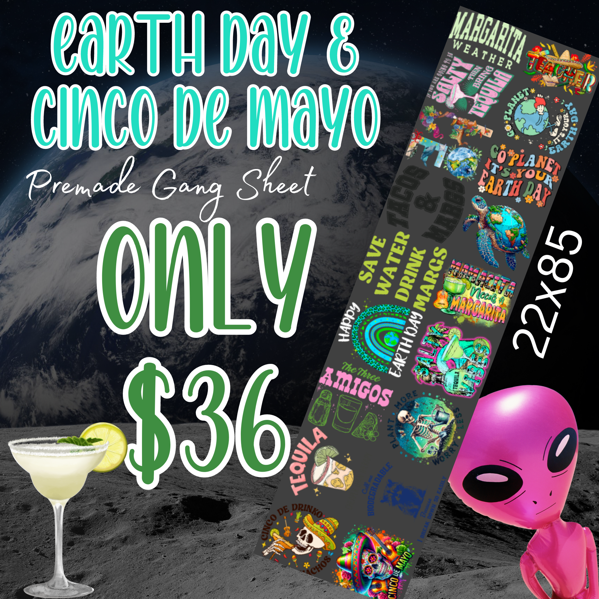 22x85 Earth Day & Cinco De Mayo Premade DTF – 208 Custom Designs