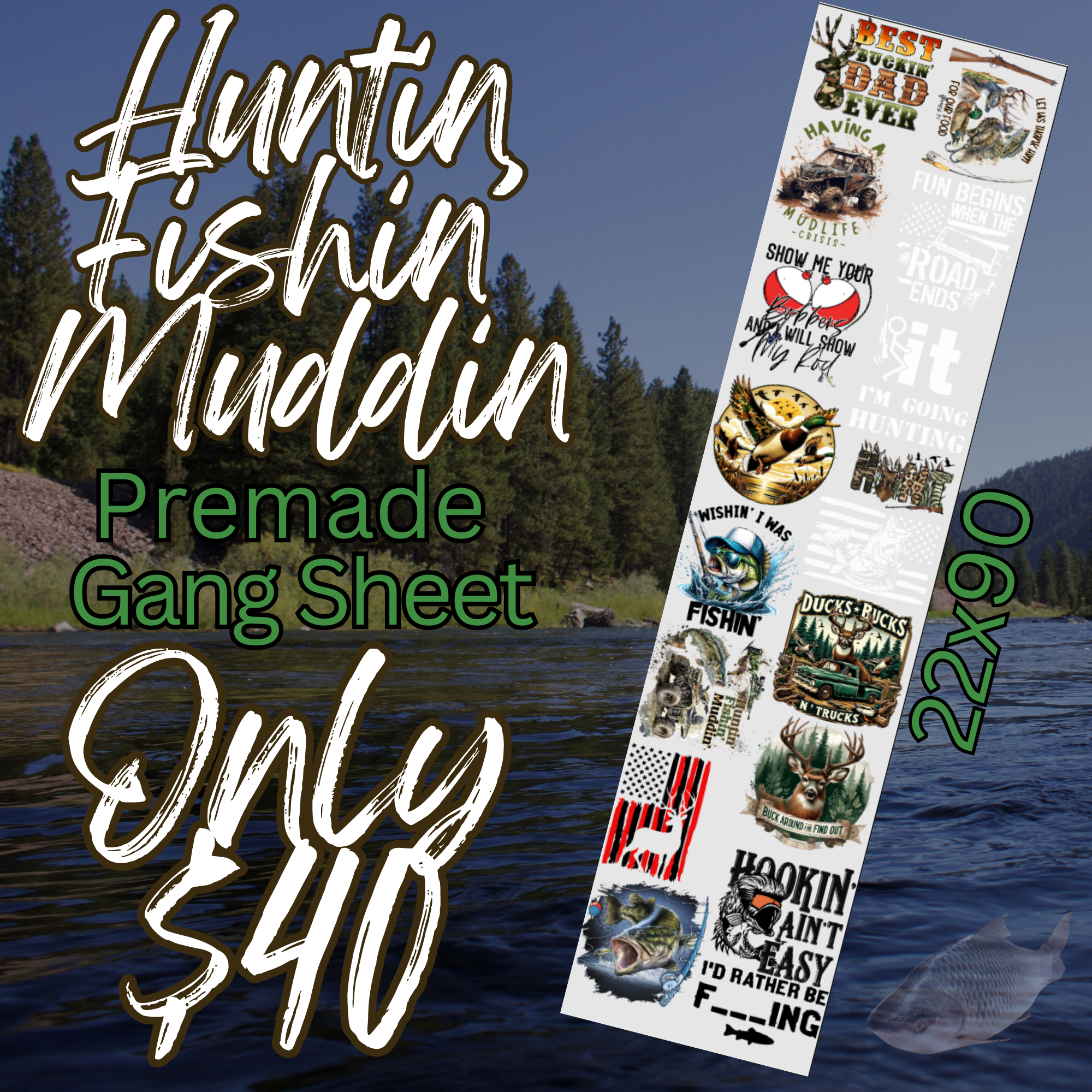 22x90 Huntin Fishin Muddin Premade DTF – 208 Custom Designs